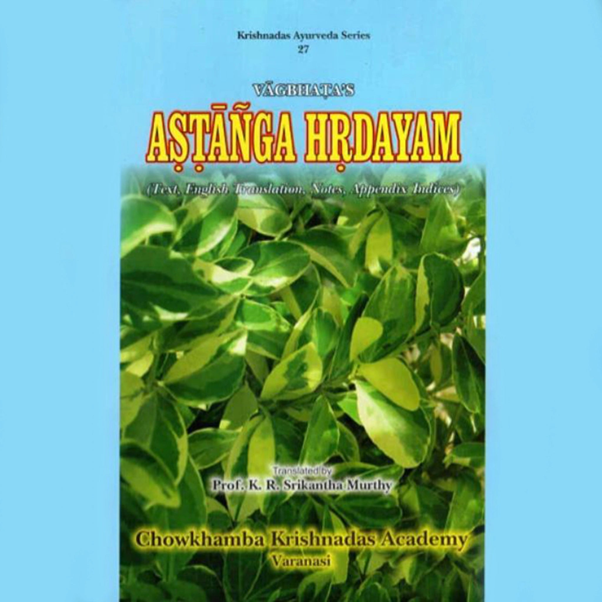 Astanga Hridayam Vol. III by K.R. Srikantha Murthy | Ayurvedic Books